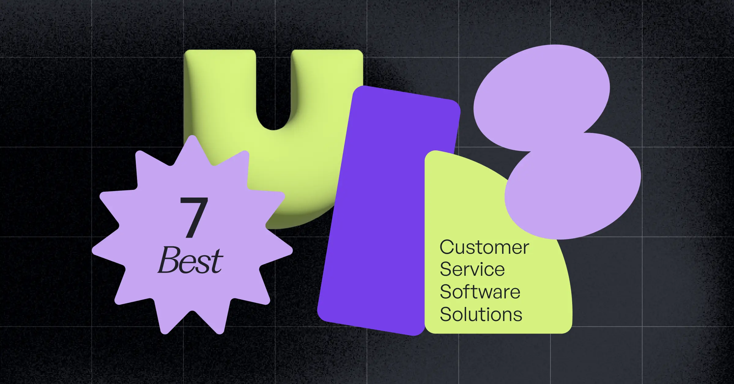 The 7 Best Customer Service Software Solutions For 2024